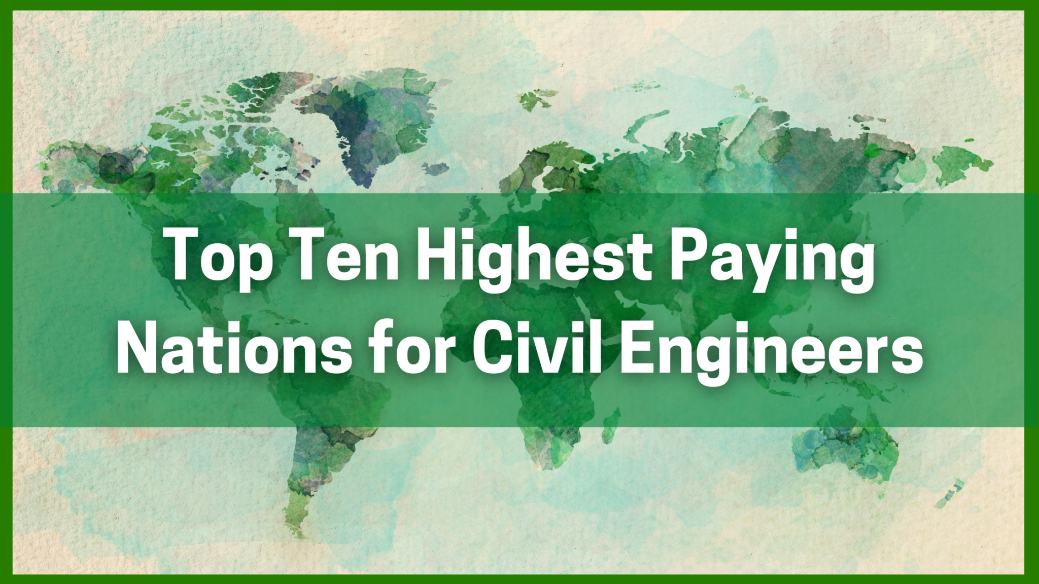 Top ten highest paying nations for civil engineers - Civil Facts