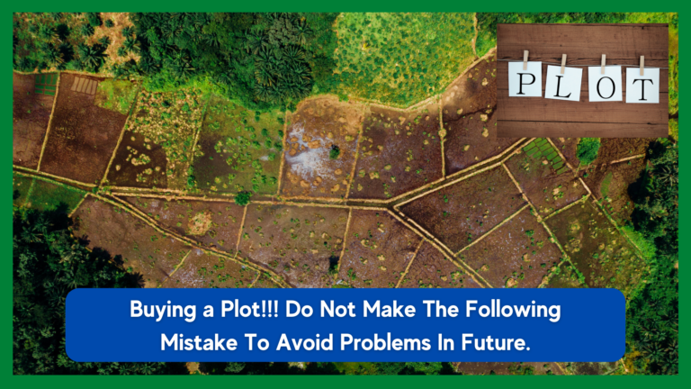 Buying a Plot!!! Do Not Make The Following Mistake To Avoid Problems In ...